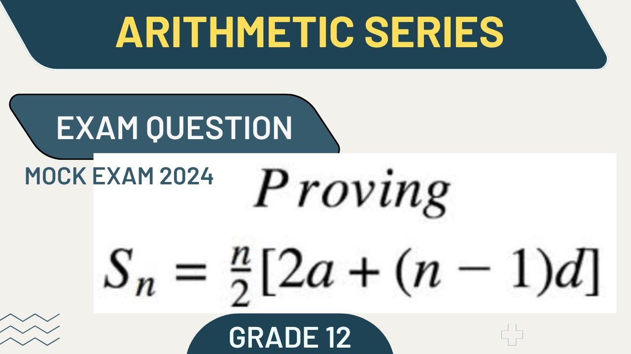 ARITHMATIC SERIES GRADE 12| HOW TO PROVE SUM FORMULA FOR ARITHMATIC ...