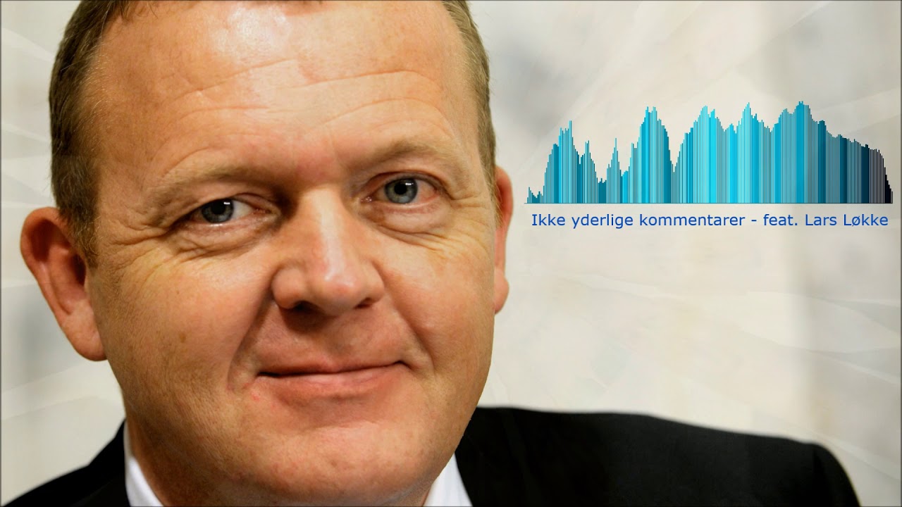 Ikke yderlige kommentarer - feat. Lars Løkke - YouTube