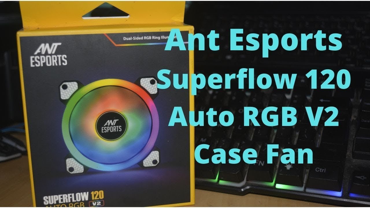 Ant Esports Superflow 120 auto RGB V2 Cabinet Fan Unboxing Review | Ahir Barua - YouTube