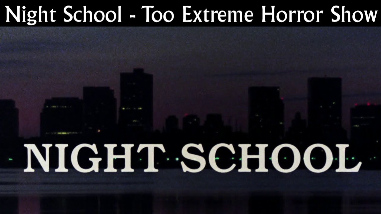 Night School (Ward) - Too Xtreme Horror Show - YouTube
