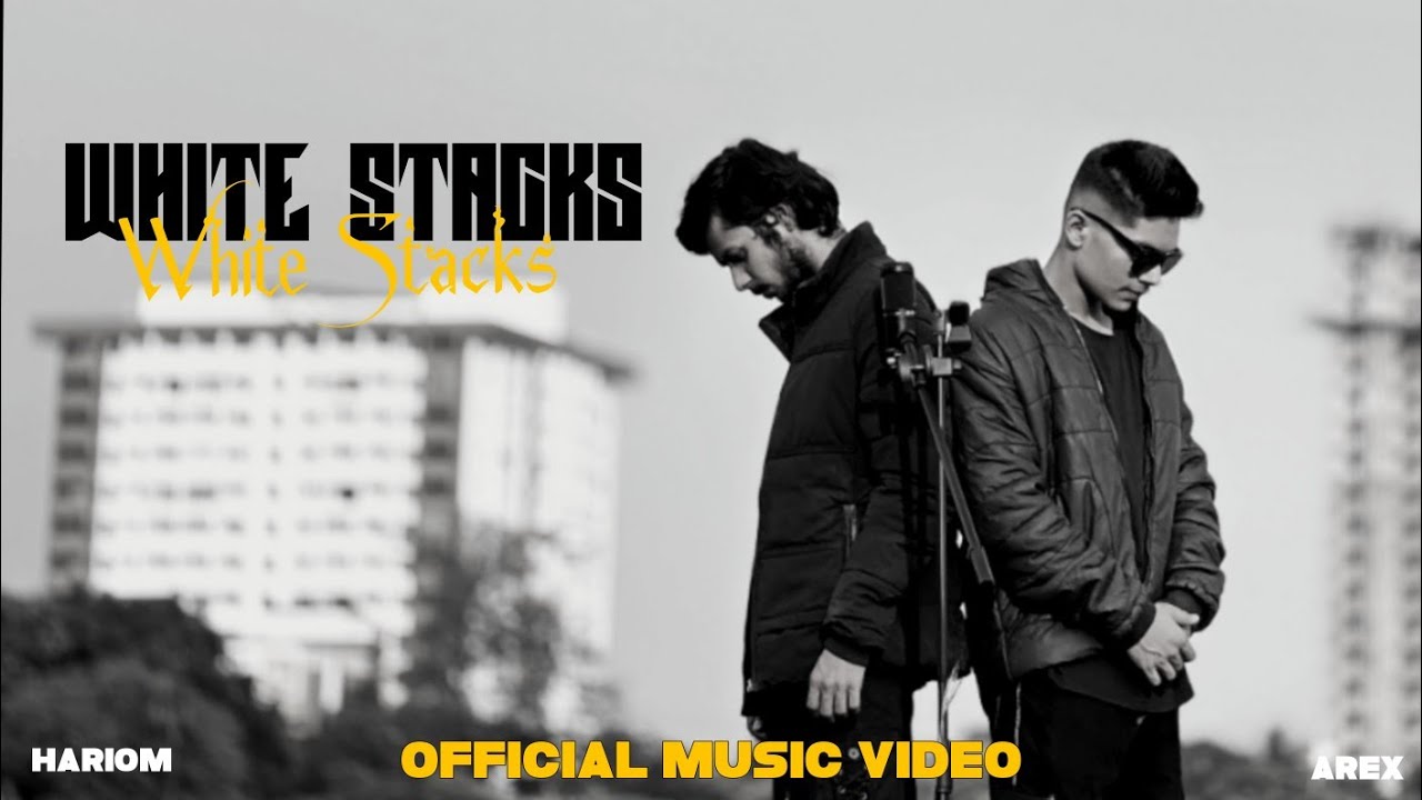 WHITE STACKS - Hariom x ARex | prod. vedmusic | Official Music Video ...