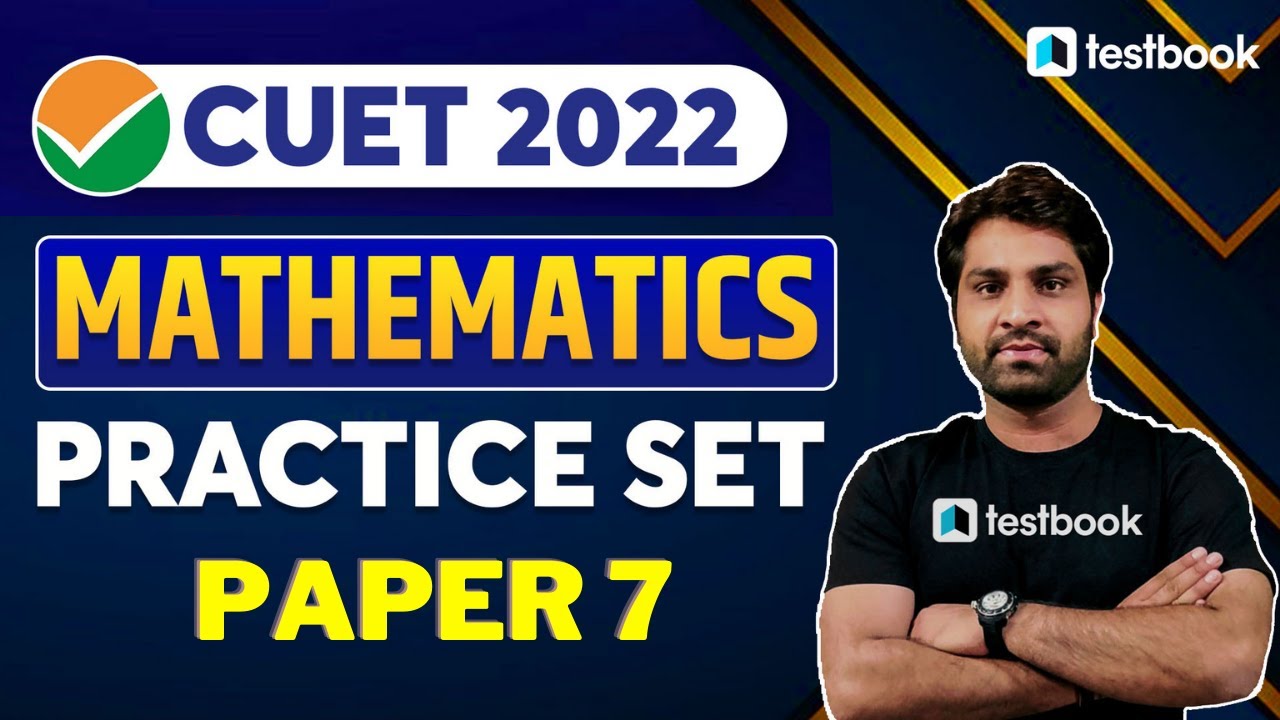 CUET Maths Practice Set 2022 | CUCET Maths Important Questions | Set 7 ...