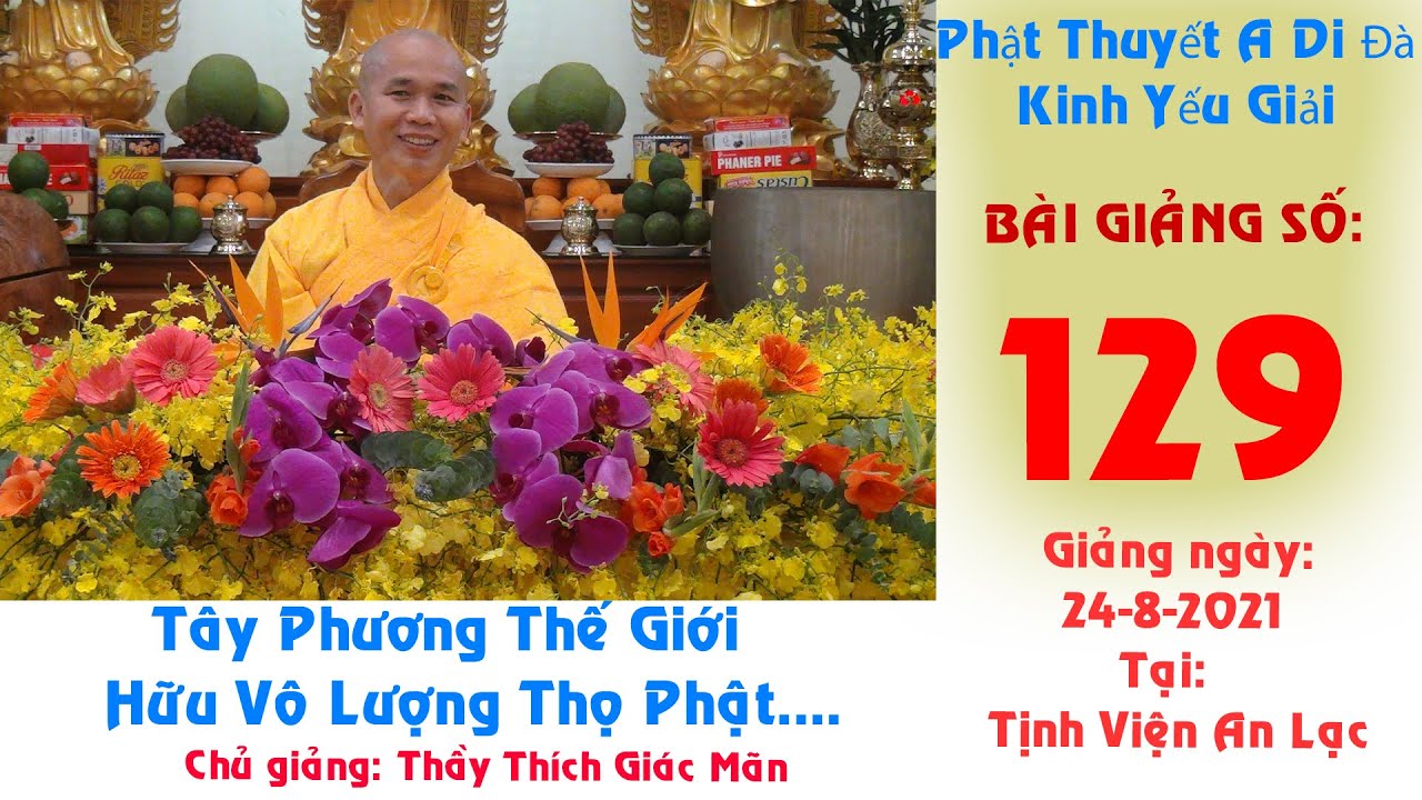 129 Kinh A Di Đà Yếu Giải Chủ Giảng Thầy Thích Giác Mãn - YouTube