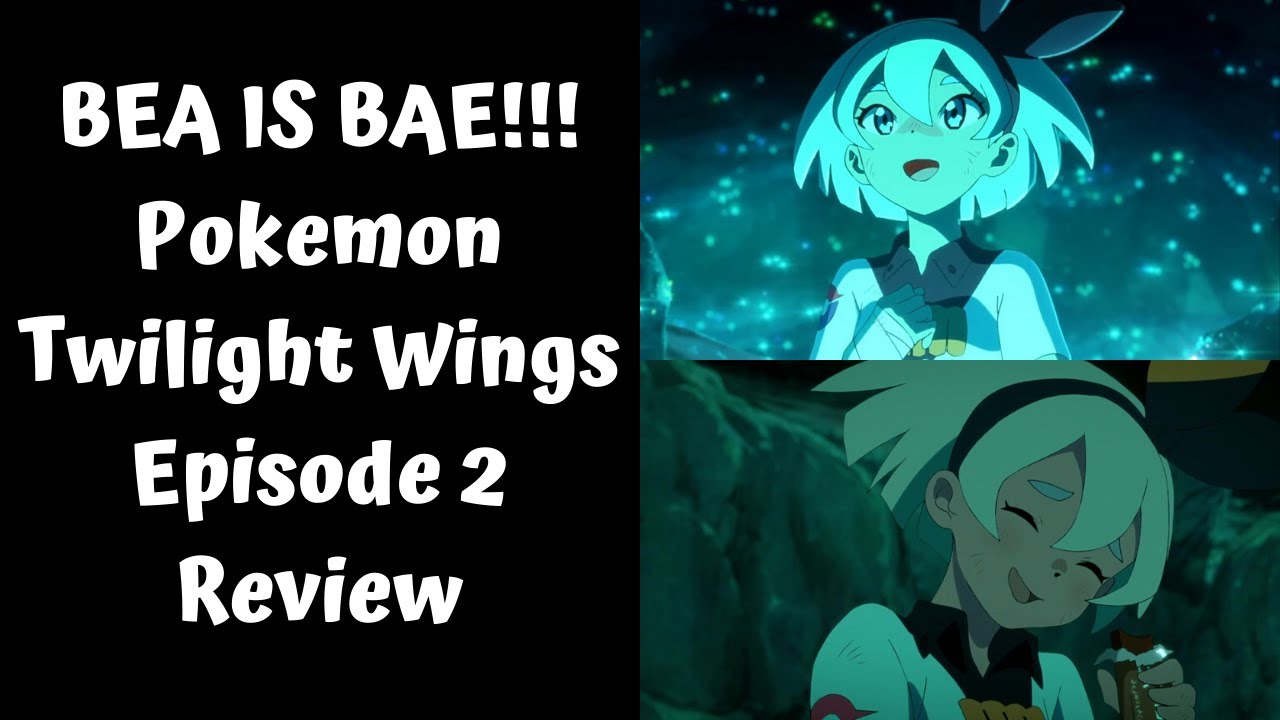 BEA IS BAE!!! Pokemon Twilight Wings Episode 2 Review - YouTube