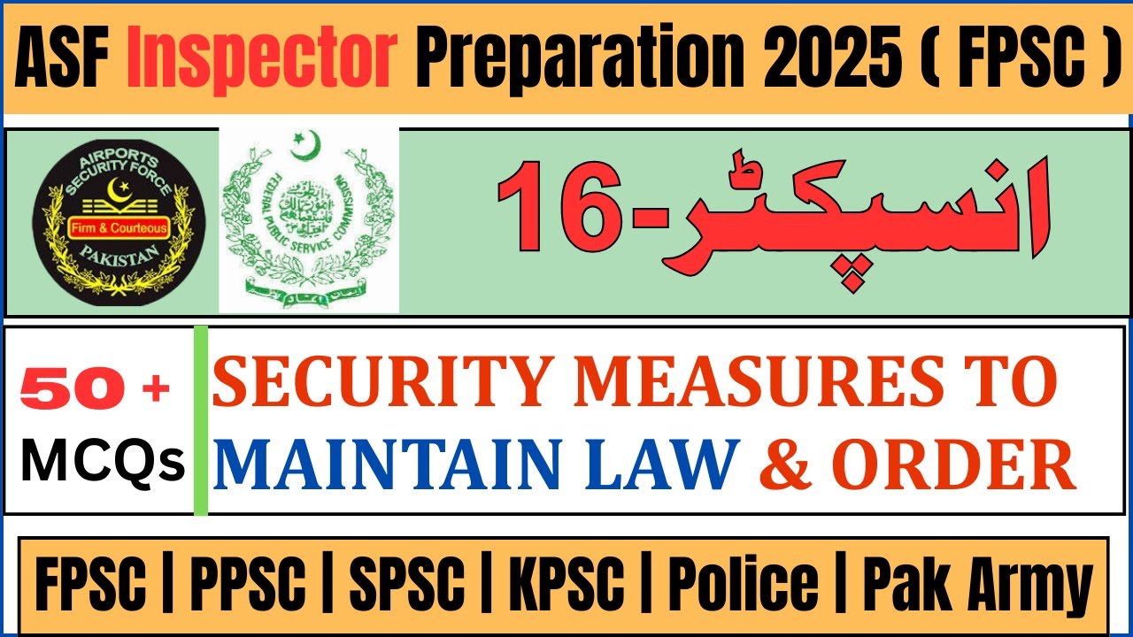 ASF Inspector Test Preparation lecture-5 | SECURITY MEASURES TO MAINTAIN LAW & ORDER | ASF FPSC ...