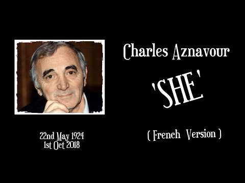 CHARLES AZNAVOUR - SHE - FRENCH VERSION