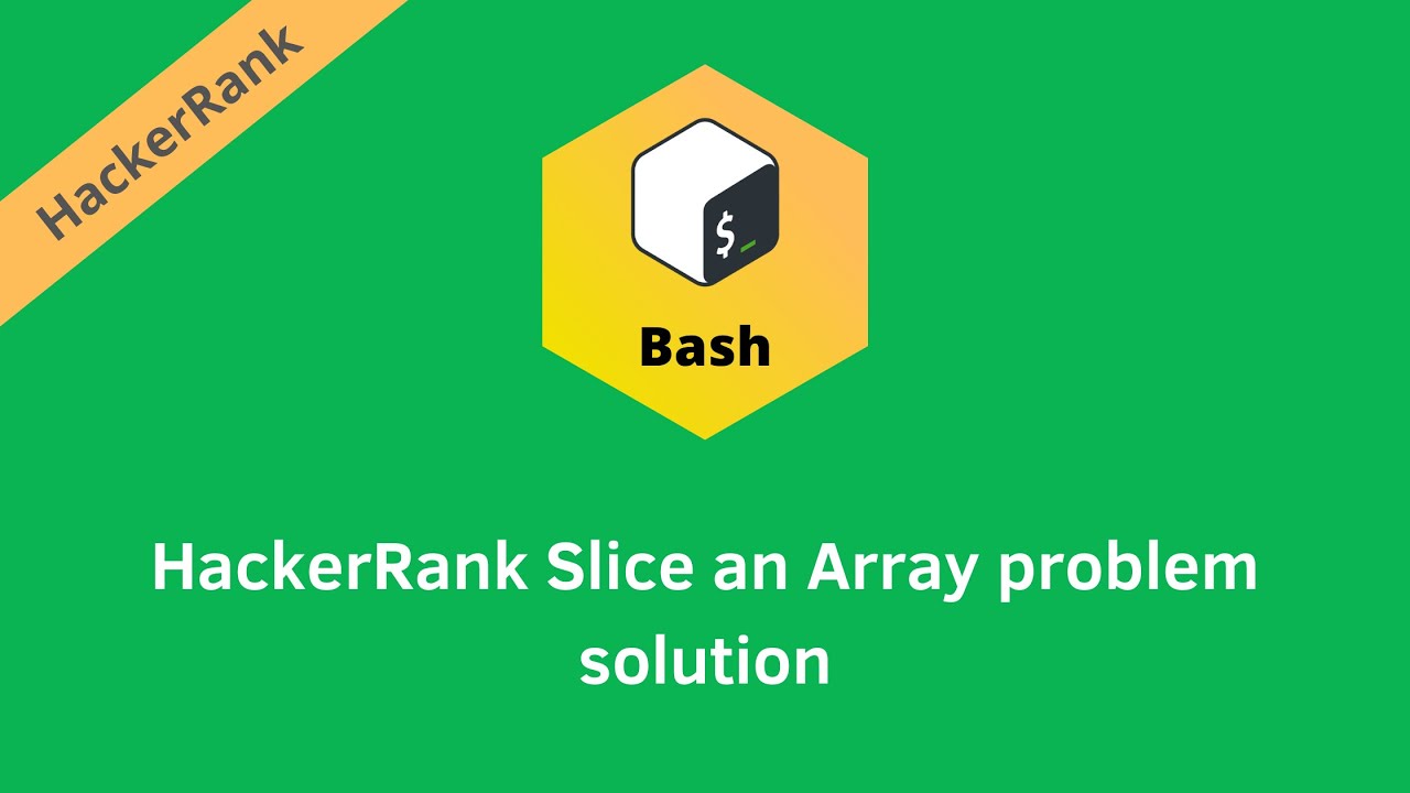 Hackerrank Slice An Array Problem Solution Linux Shell Problems Solutions 9519