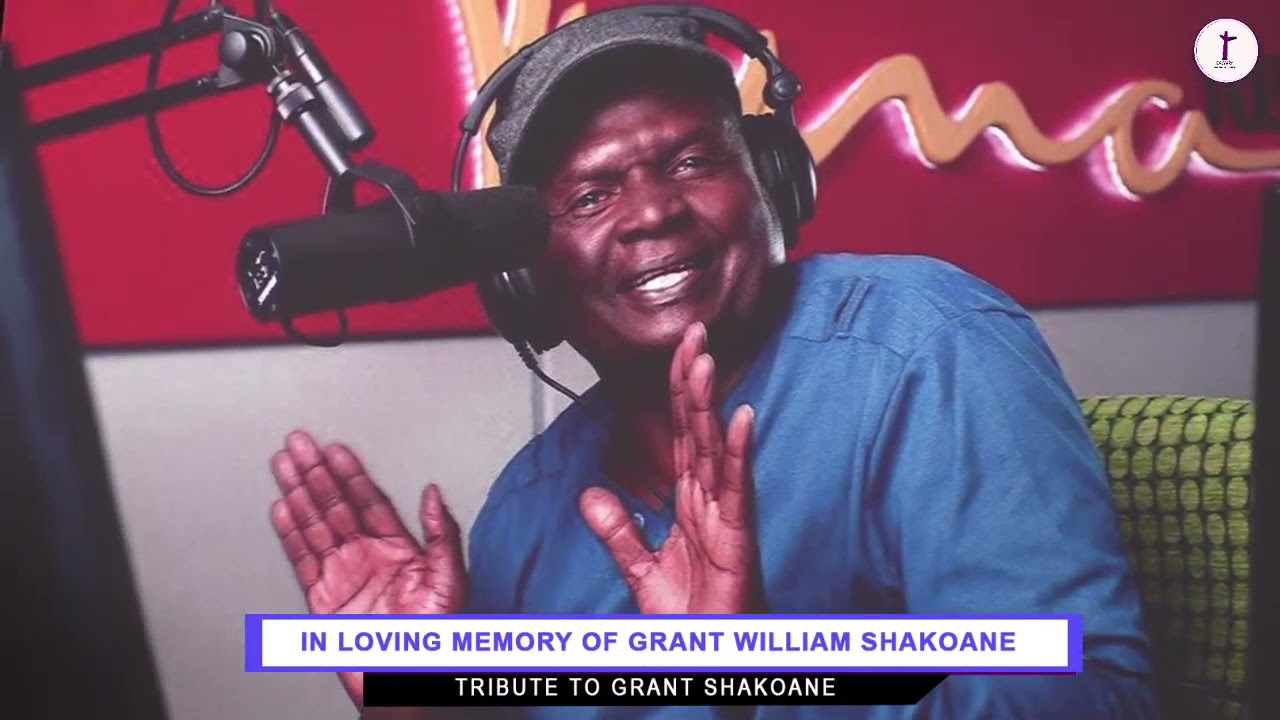 IN LOVING MEMORY OF GRANT WILLIAM SHAKOANE - YouTube