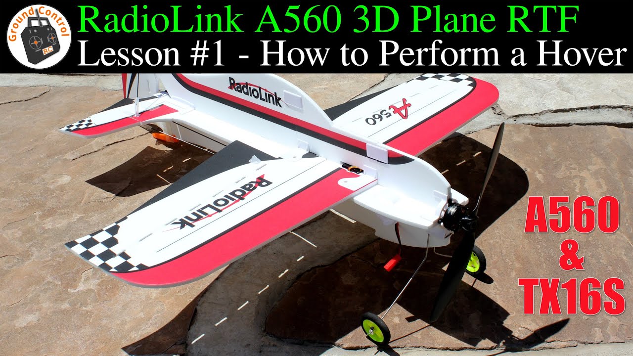 Lesson #1 - How to Perform a Hover! RadioLink A560 Trainer 3D Plane ...