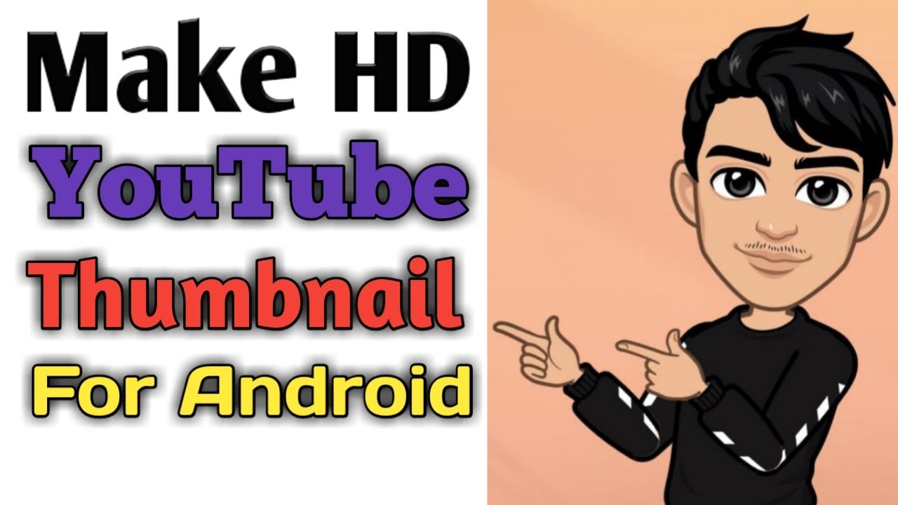 How To Make YouTube Thumbnail For Your Android Phone - YouTube
