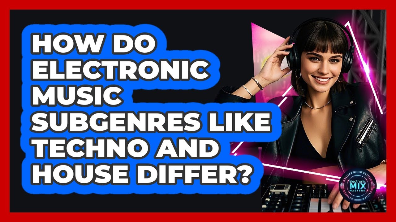 How Do Electronic Music Subgenres Like Techno And House Differ ...
