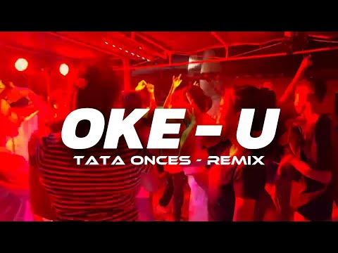 OKE - U_( Tata Onces Remix) Terbaru 2025