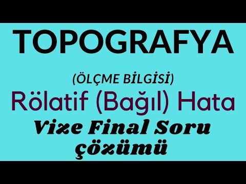Topografya (Ölçme Bilgisi) | Vize Final Soru Çözümü |Rölatif (Bağıl)Hata Soru Çözümü #2Ölçü Hataları