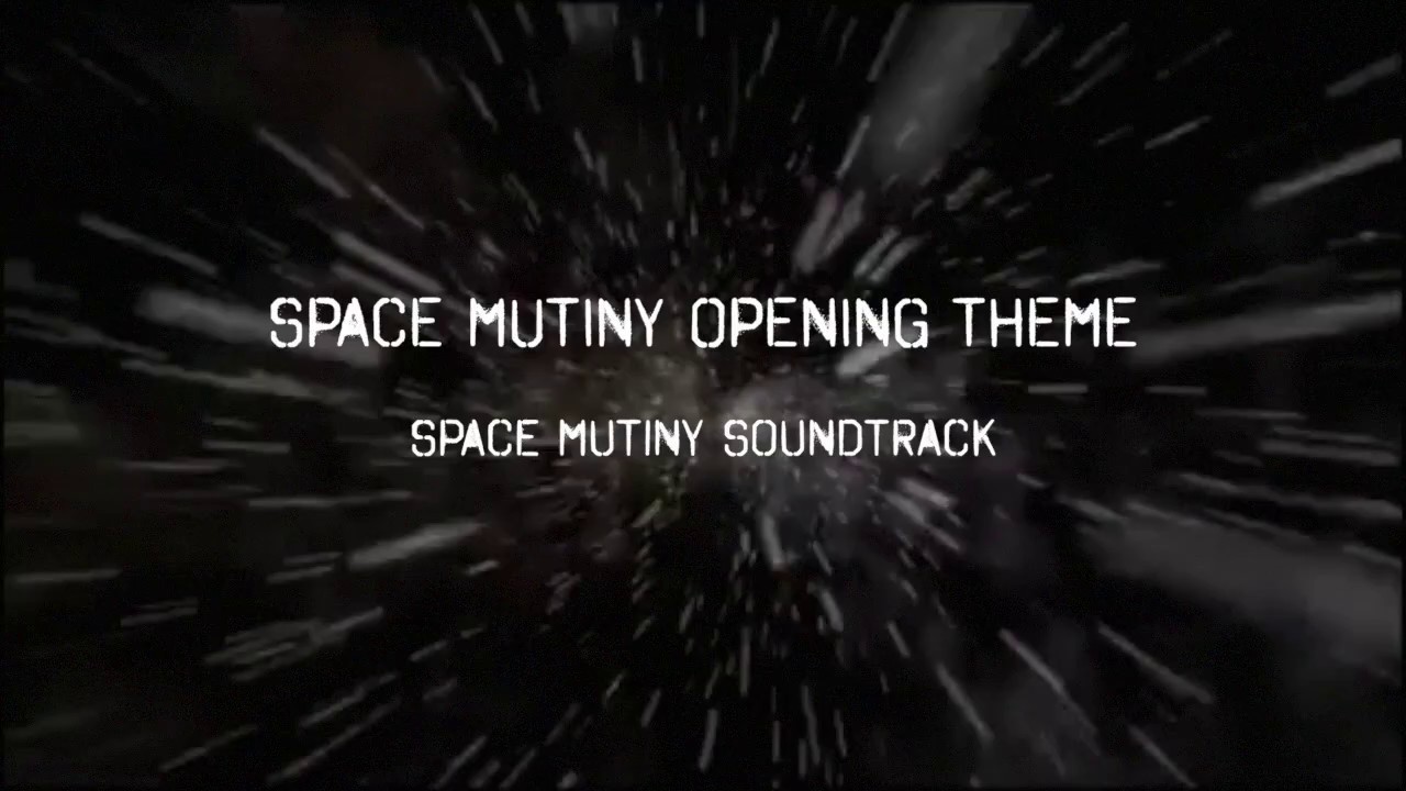 Space Mutiny Opening Theme-- 'Space Mutiny' Soundtrack - YouTube