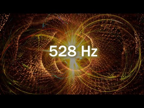 528Hz, Pozitif Dönüşüm Getirin, Negatif Enerjiyi Temizleyin, Mucize Tonu, Tüm Vücut Yenileme
