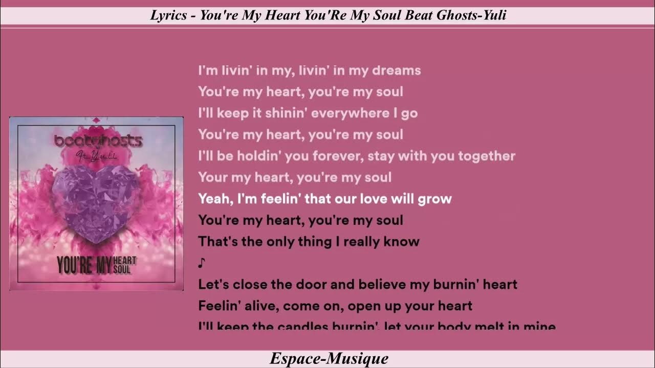 Lyrics You're My Heart You'Re My Soul Beat Ghosts Yuli - YouTube