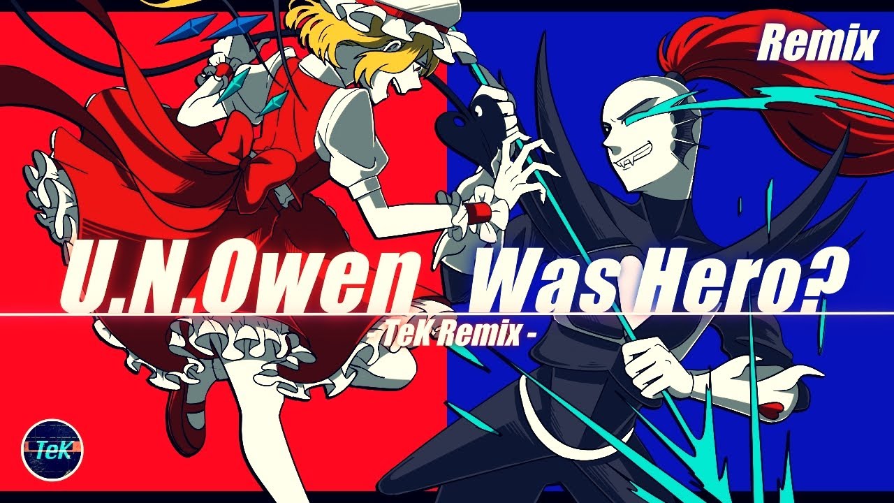 【東方アンテRemix】U.N.Owen Was Hero? -TeK Remix-【Undertale/東方】 - YouTube