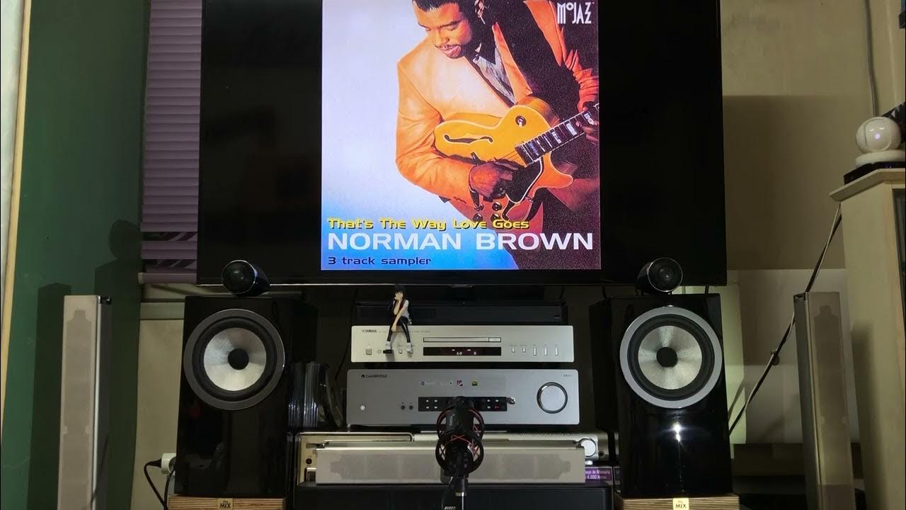 B&W 705 S3 + Cambridge Audio CXA61 playing Norman Brown - That's The Way Love Goes - YouTube