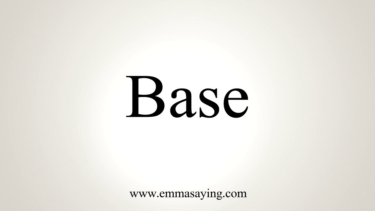 How To Pronounce Base - YouTube