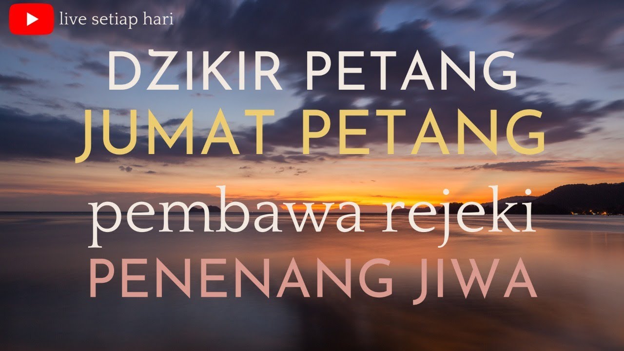1 JAM DZIKIR PETANG || JUMAT PETANG || PENENANG JIWA || PEMBAWA REZEKI ...