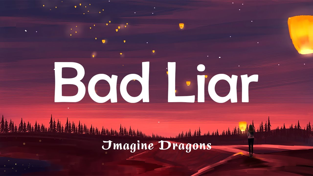 Imagine Dragons - Bad Liar (Lyrics) Selena Gomez, Shawn Mendes, Camila ...