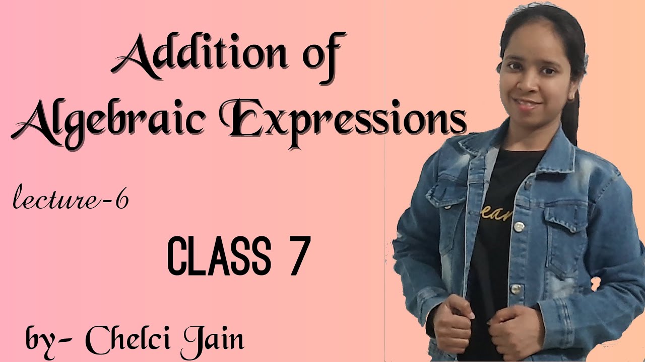 Class 7 Maths | Addition of algebraic expressions | Algebraic ...