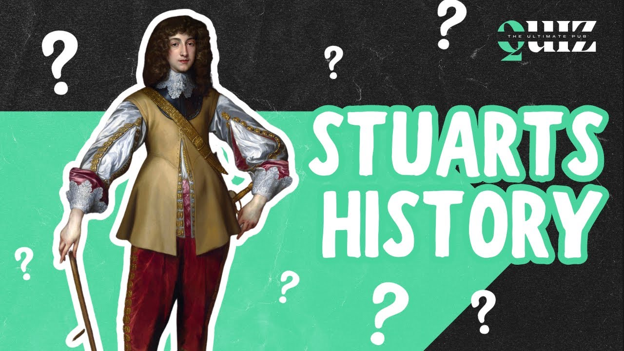 HISTORY QUIZ! Think you know the Stuarts? - YouTube