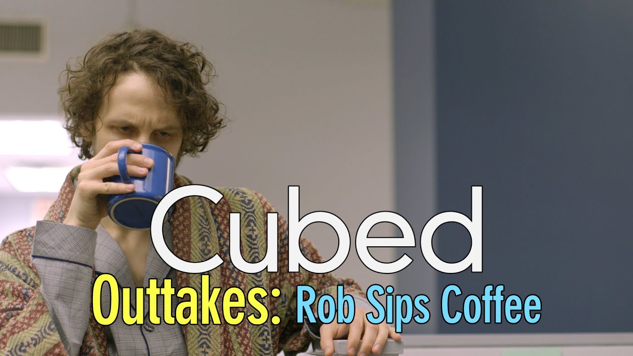 Cubed Outtakes: Rob Sips Coffee - YouTube