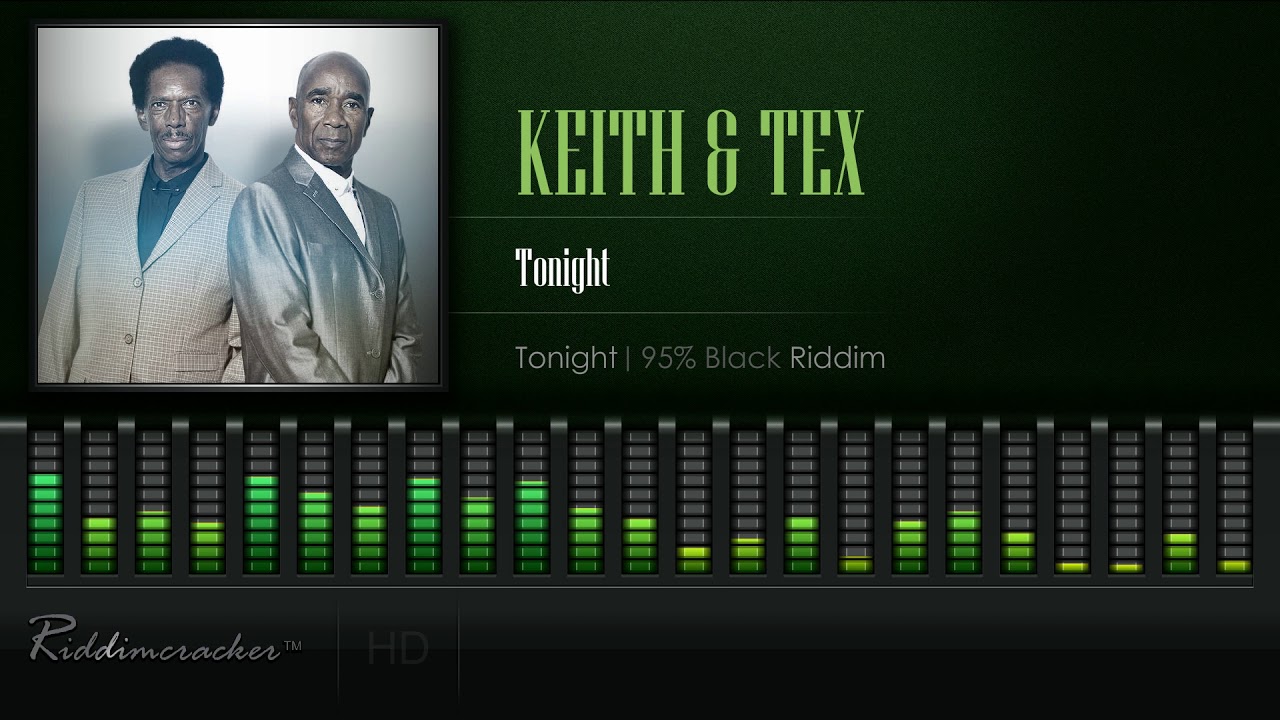 Keith & Tex - Tonight (Tonight | 95% Black Riddim) [HD]