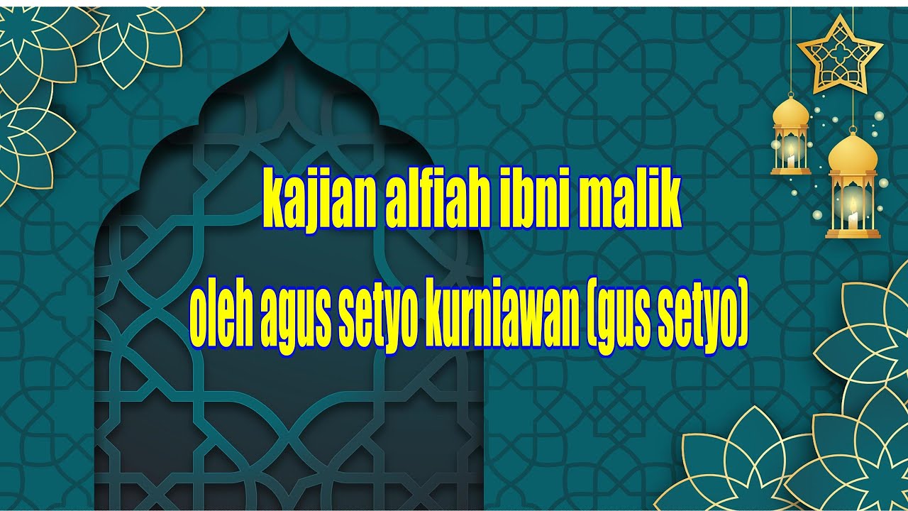 kajian alfiah ibnu malik juz 1. bagian : muqoddimah. - YouTube