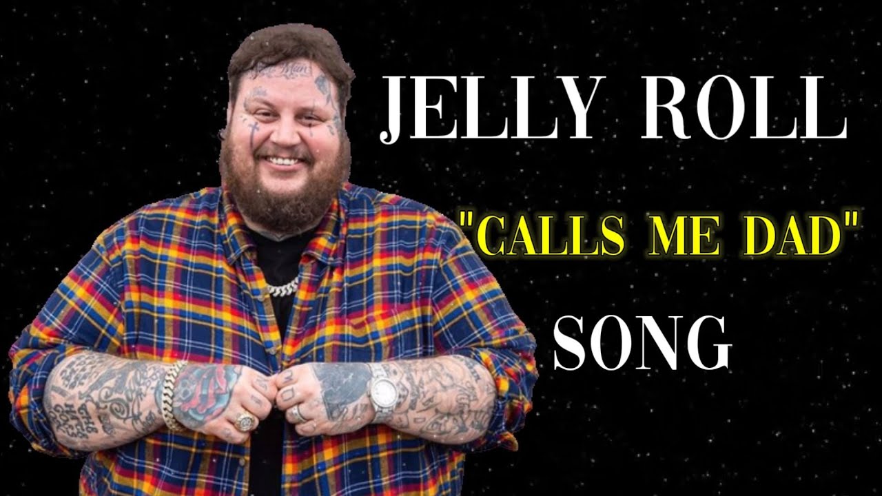 (New Jelly Roll_"Calls Me Dad"Lyrics/Song🎵) - YouTube