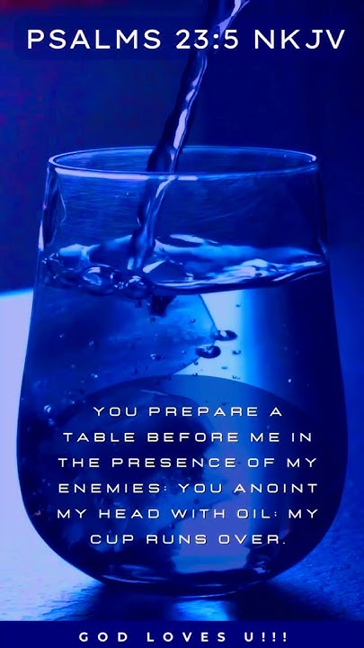 My Cup Runs Over - Psalms‬ ‭23‬:‭5‬ ‭NKJV‬‬ - YouTube