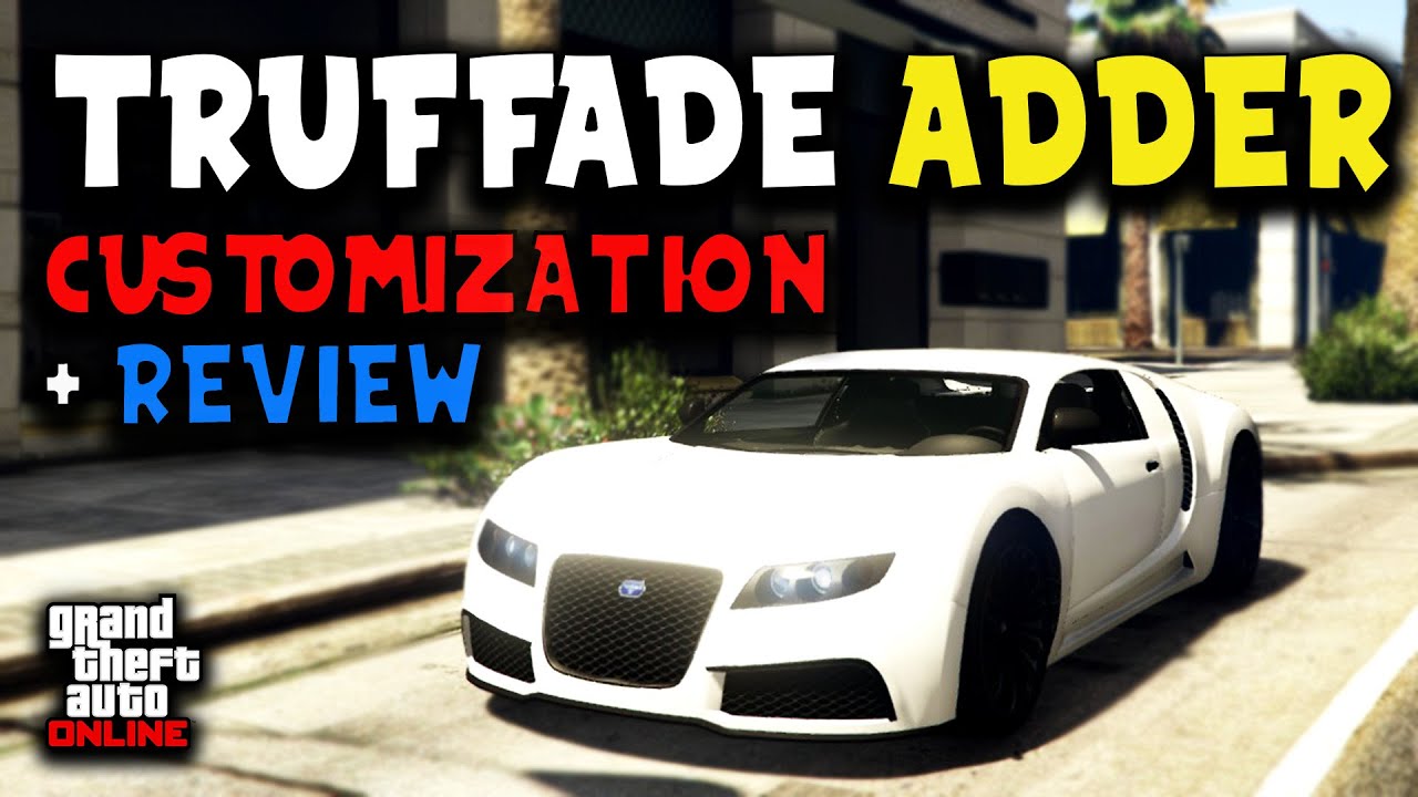 Truffade Adder Customization + Review | GTA Online - YouTube