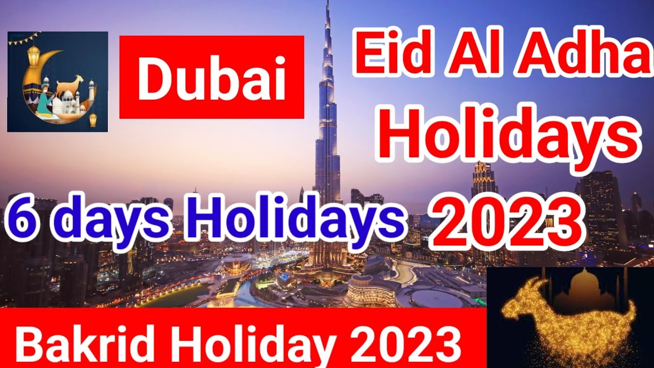 Dubai Eid Al Adha Holiday 2023| Bakra Eid holiday 2023 ...