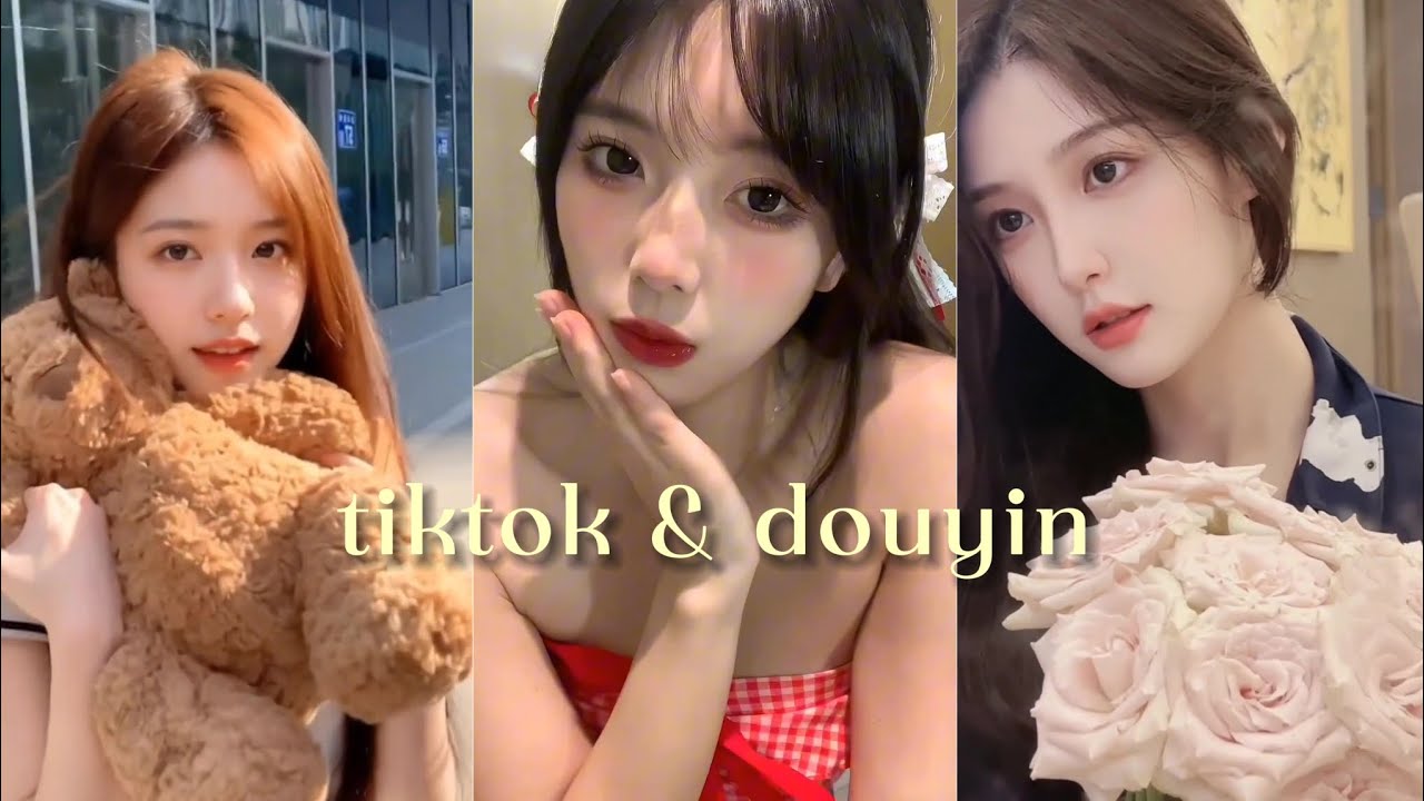 Tiktok And Douyin 😚😚 Gái Xinh Trung Quốc🥰chinese Girl😊😊 Part 13 Youtube