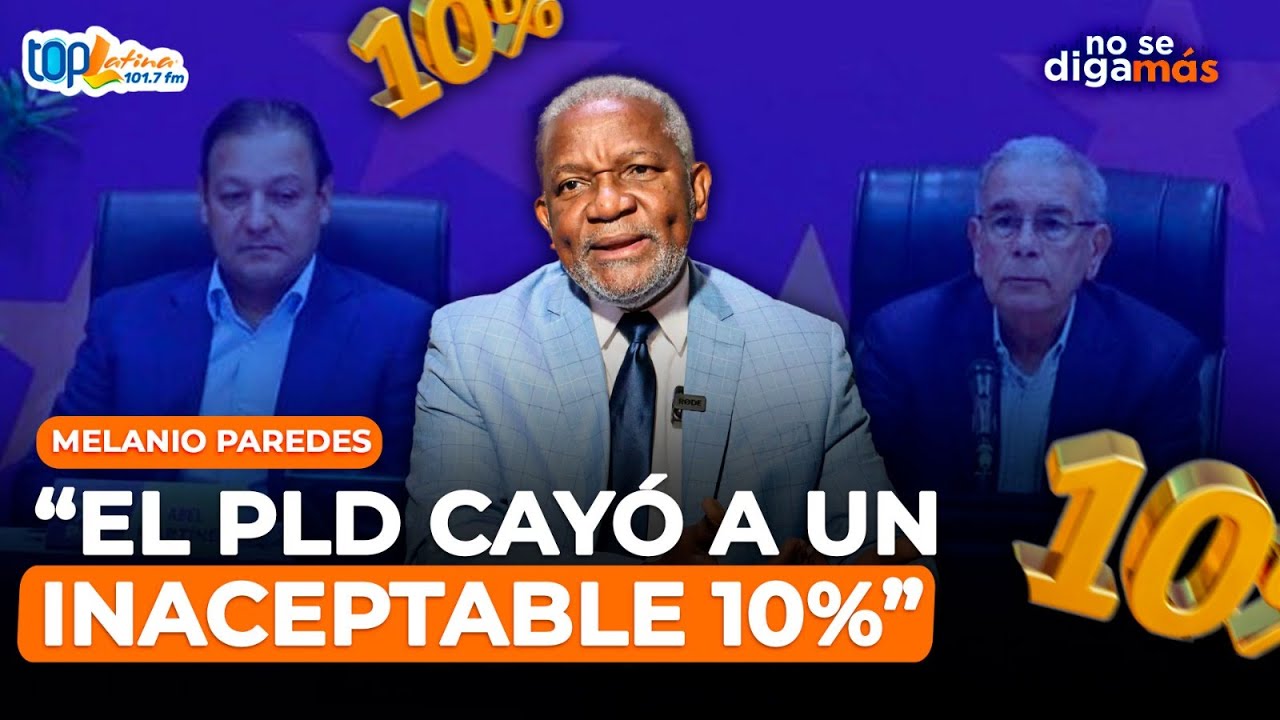 Melanio Paredes - ¿A qué se debe la caída del PLD? ¿Qué está haciendo ...