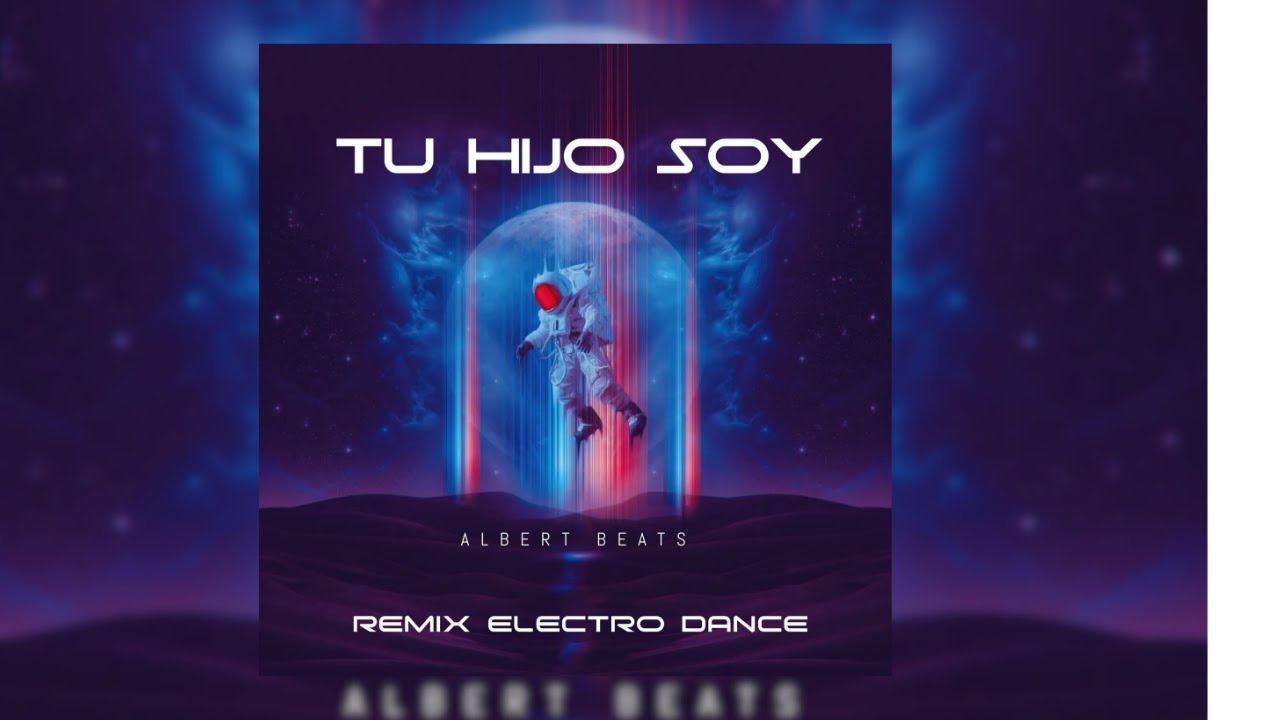 Tu Hijo Soy Electronica_Albert Beats_Musica Electronica Cristiana 2023 - YouTube