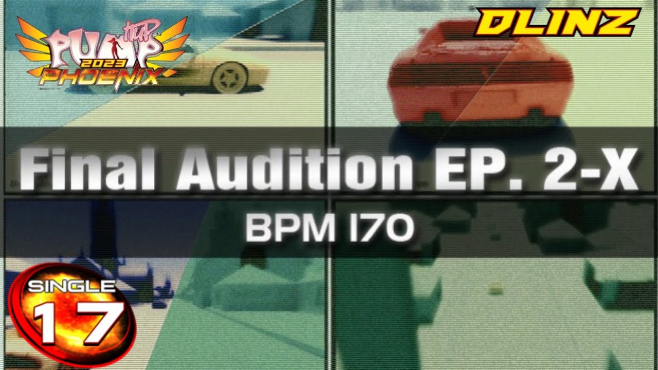 [PUMP IT UP PHOENIX] Final Audition Ep 2-X S17 (Phoenix Modified ver.) - YouTube
