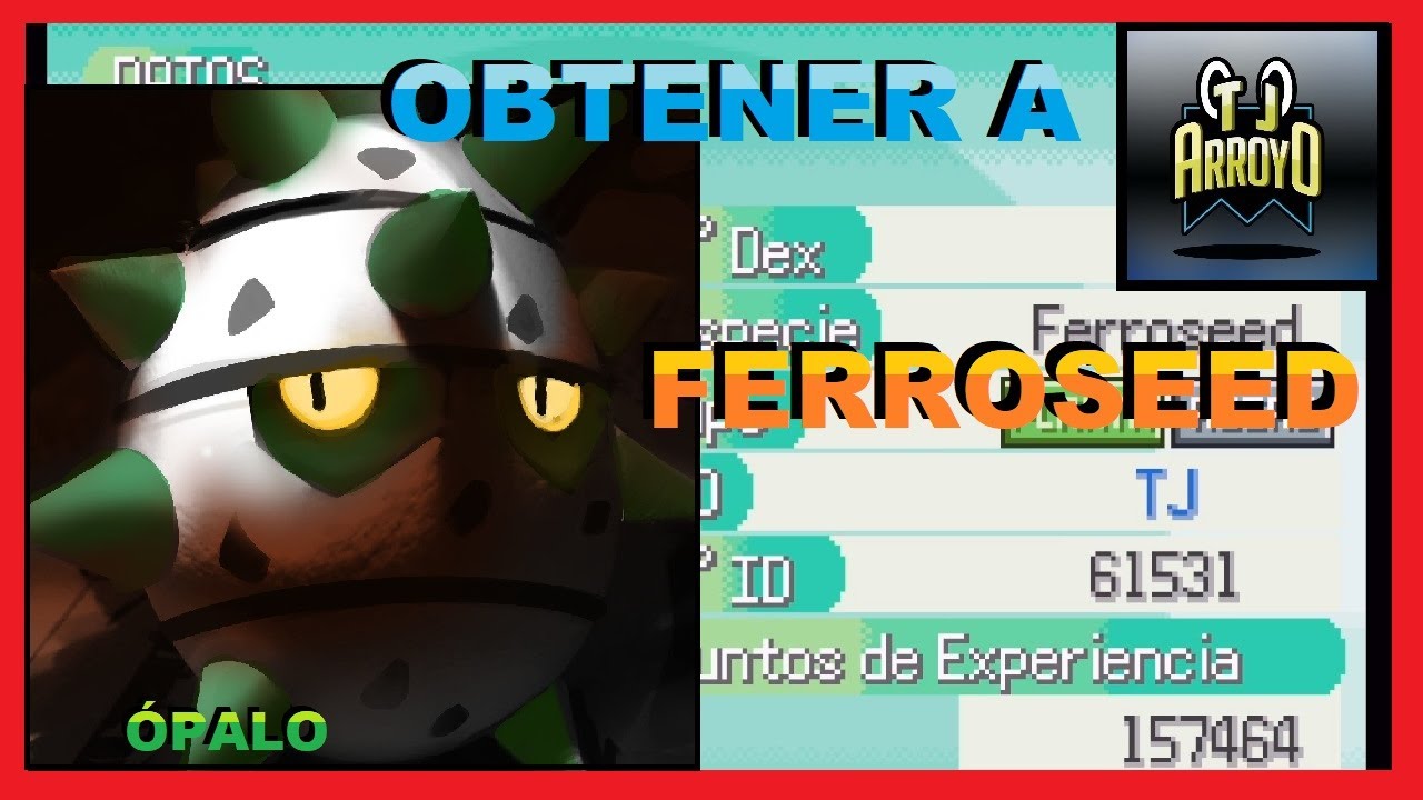 🤸🏽‍♂️ ¿DÓNDE y cómo conseguir / obtener a FERROSEED Nº 597 en POKÉMON ...