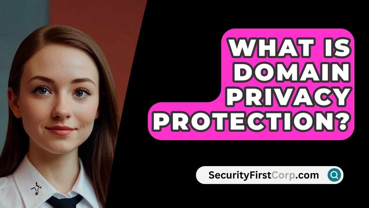 What Is Domain Privacy Protection? - SecurityFirstCorp.com - YouTube