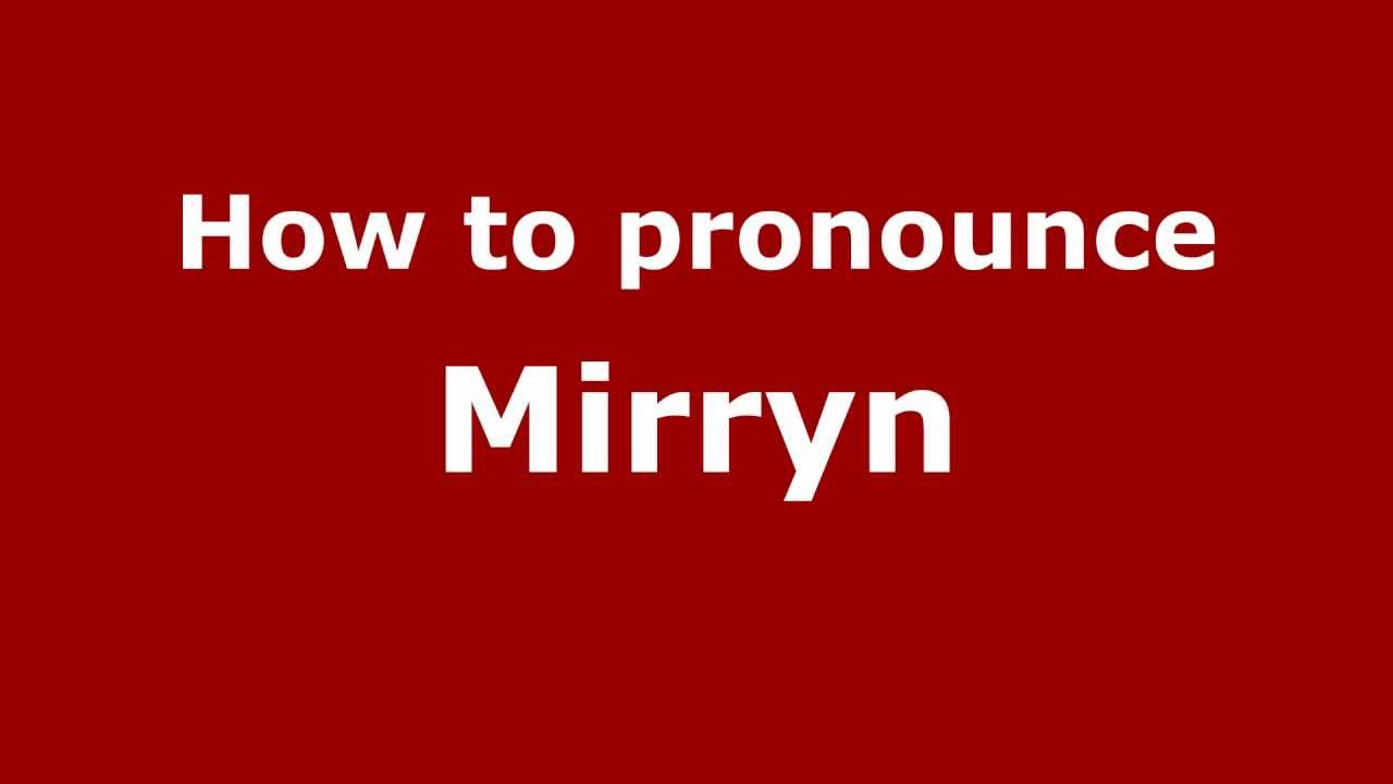 How to Pronounce Mirryn - PronounceNames.com - YouTube