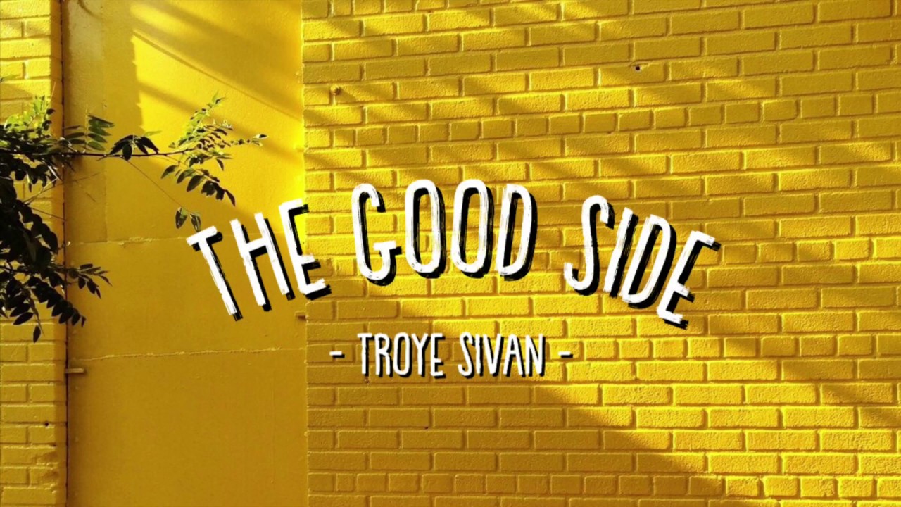 The Good Side // Troye Sivan (Lyrics) - YouTube
