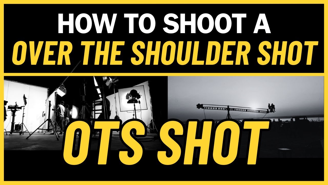 Over the Shoulder Shot | How to Shoot a Dialogue Scene in Films ...