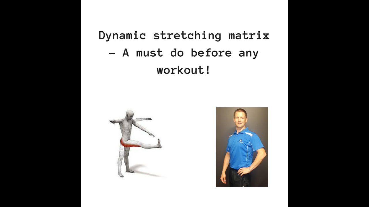 Dynamic stretching matrix - A must do before any workout! - YouTube