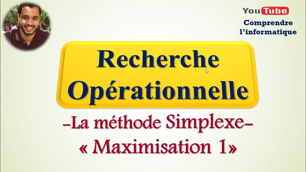 Recherche opérationnelle : Méthode Simplexe - Maximisation 1- - YouTube