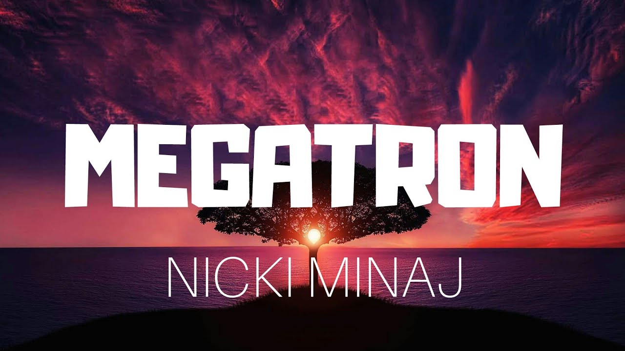 Nicki Minaj - MEGATRON (Lyrics) - YouTube