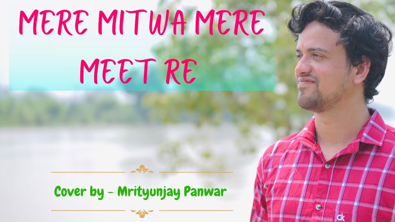 Mere Mitwa Mere Meet Re | Cover | Mrityunjay Panwar | Mohammad Rafi ...
