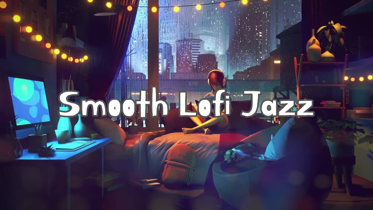 RELAX and Unwind with Smooth LOFI Jazz and R&B Beats - YouTube