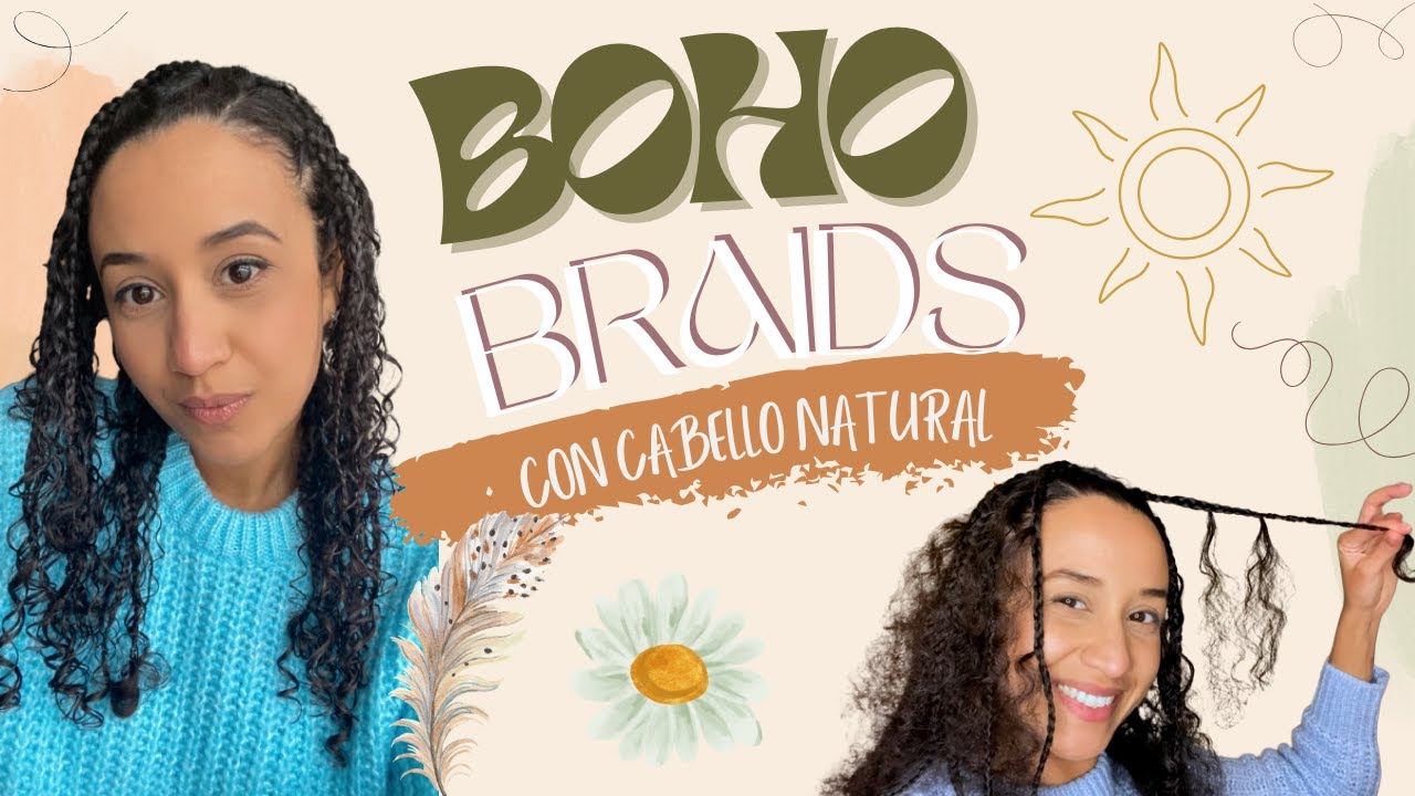 ¿Cómo hacer las Boho Braids con Cabello Natural? | Boho Braids sin ...