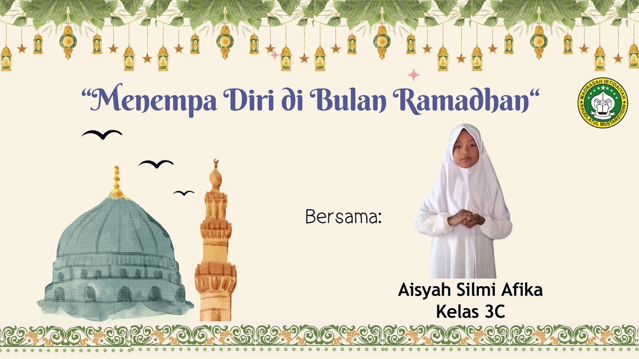 "Menempa Diri di Bulan Ramadhan" || Aisyah Silmi Afika (3C) || Eps.18 ...